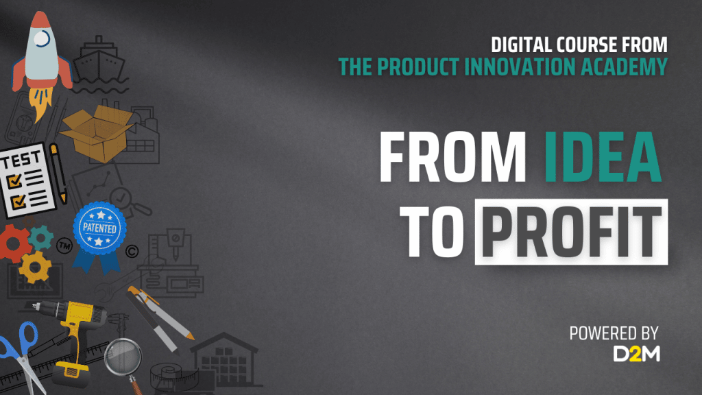 Idea to Profit Course: Turn Concepts into Cash with D2M